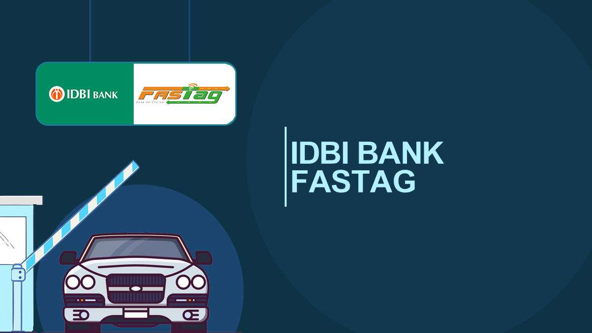 IDBI FASTag: How to Login, Recharge Online, Check Balance & Customer ...
