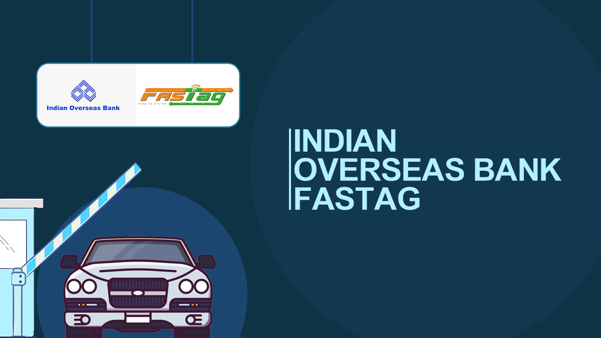 IOB FASTag: How to Login, Recharge Online, Check Balance & Customer ...