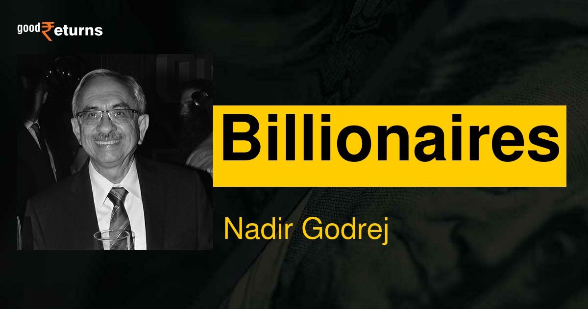 Nadir Godrej: Nadir Godrej Net Worth, Biography, Age, Spouse, Children ...