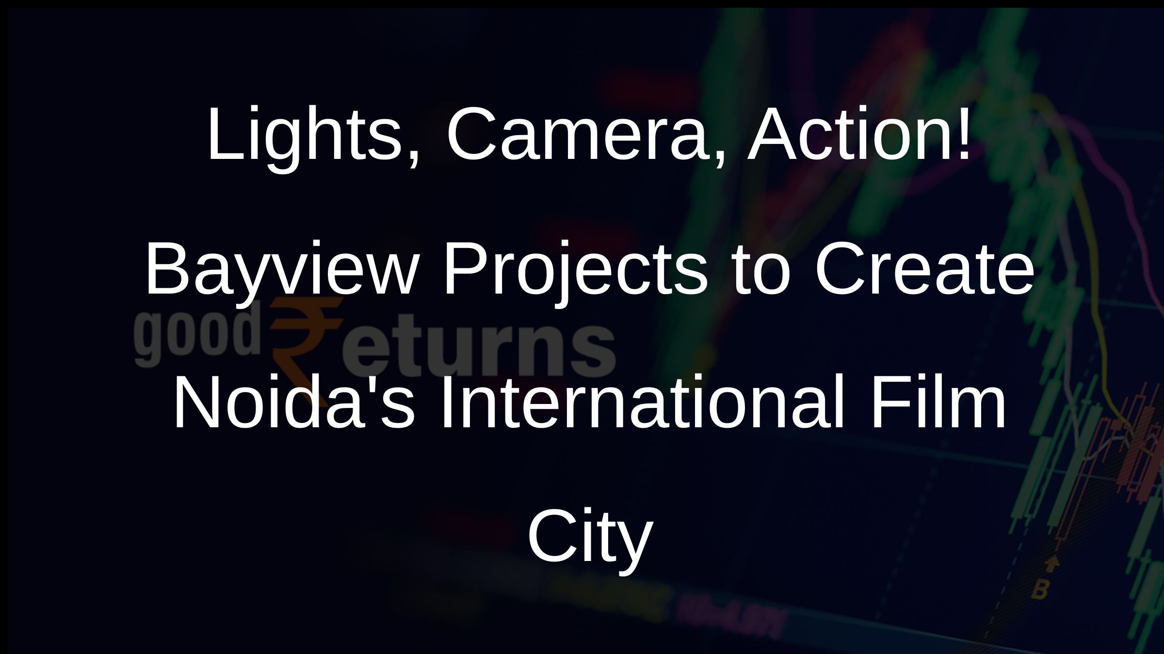 Bayview Projects Bags Contract to Develop International Film City in ...