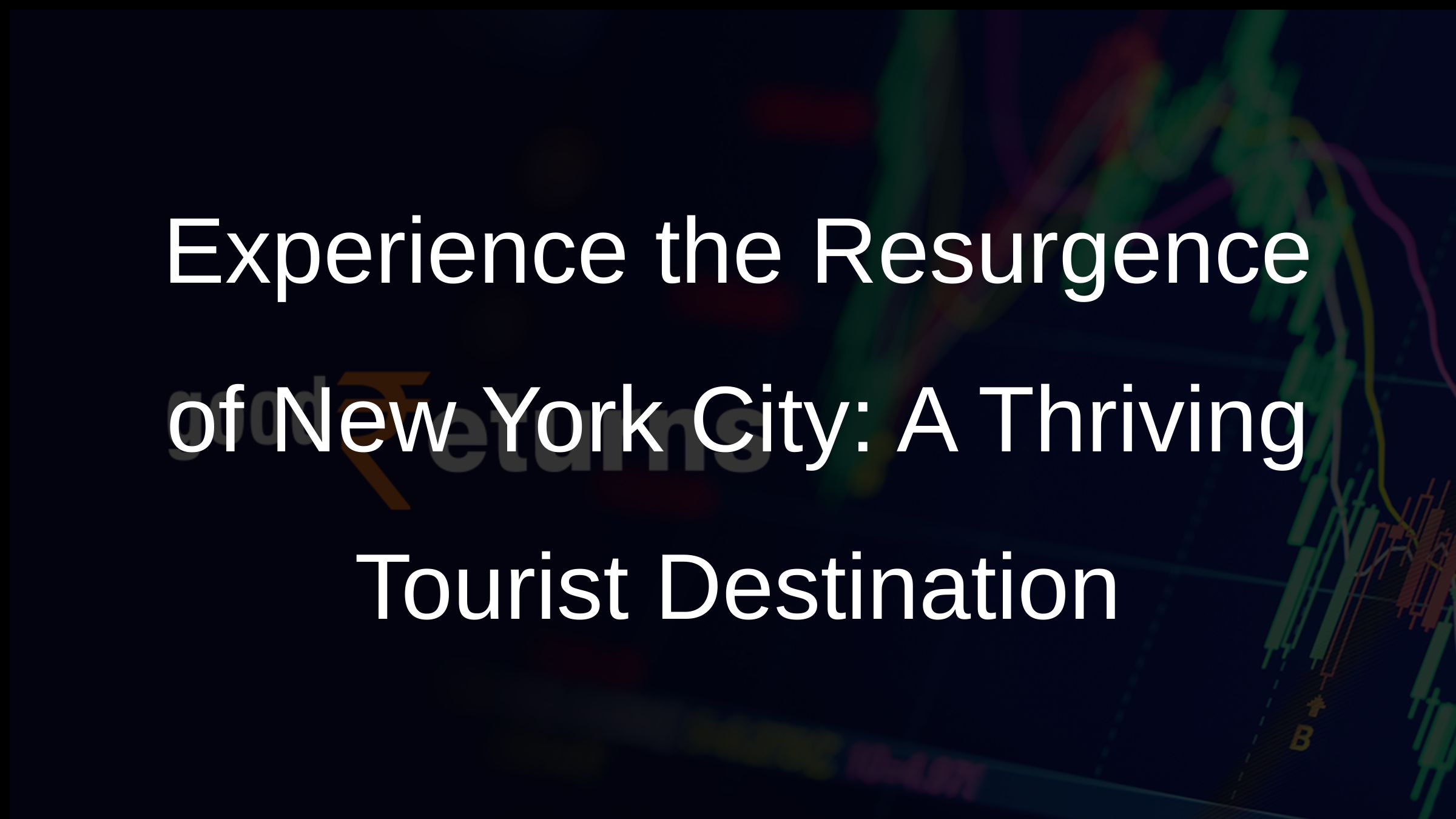 New York City Tourism Sees 93% Recovery, Expects 14% Growth in Indian ...