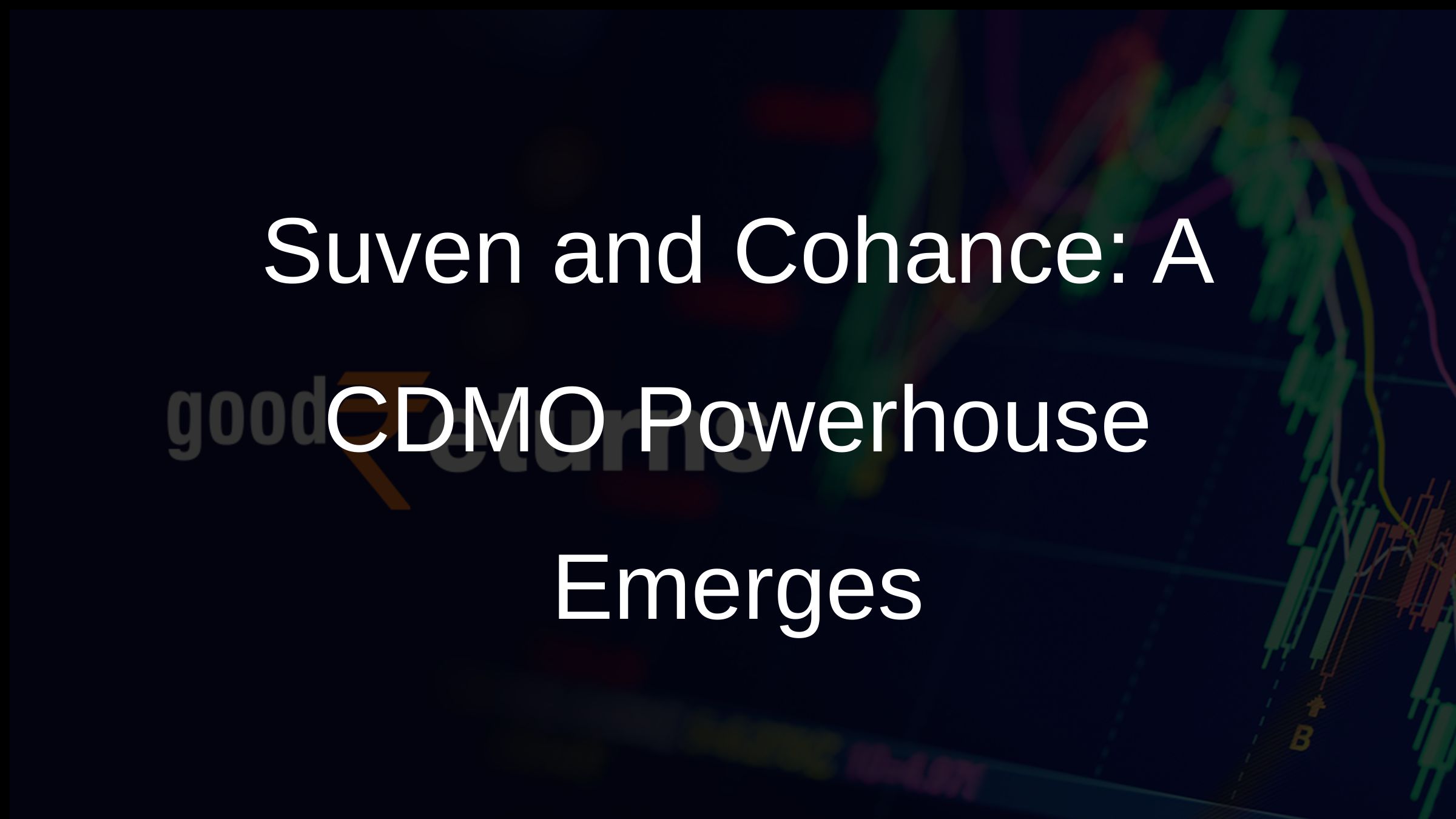 Suven Pharmaceuticals and Cohance Lifesciences Announce Merger ...