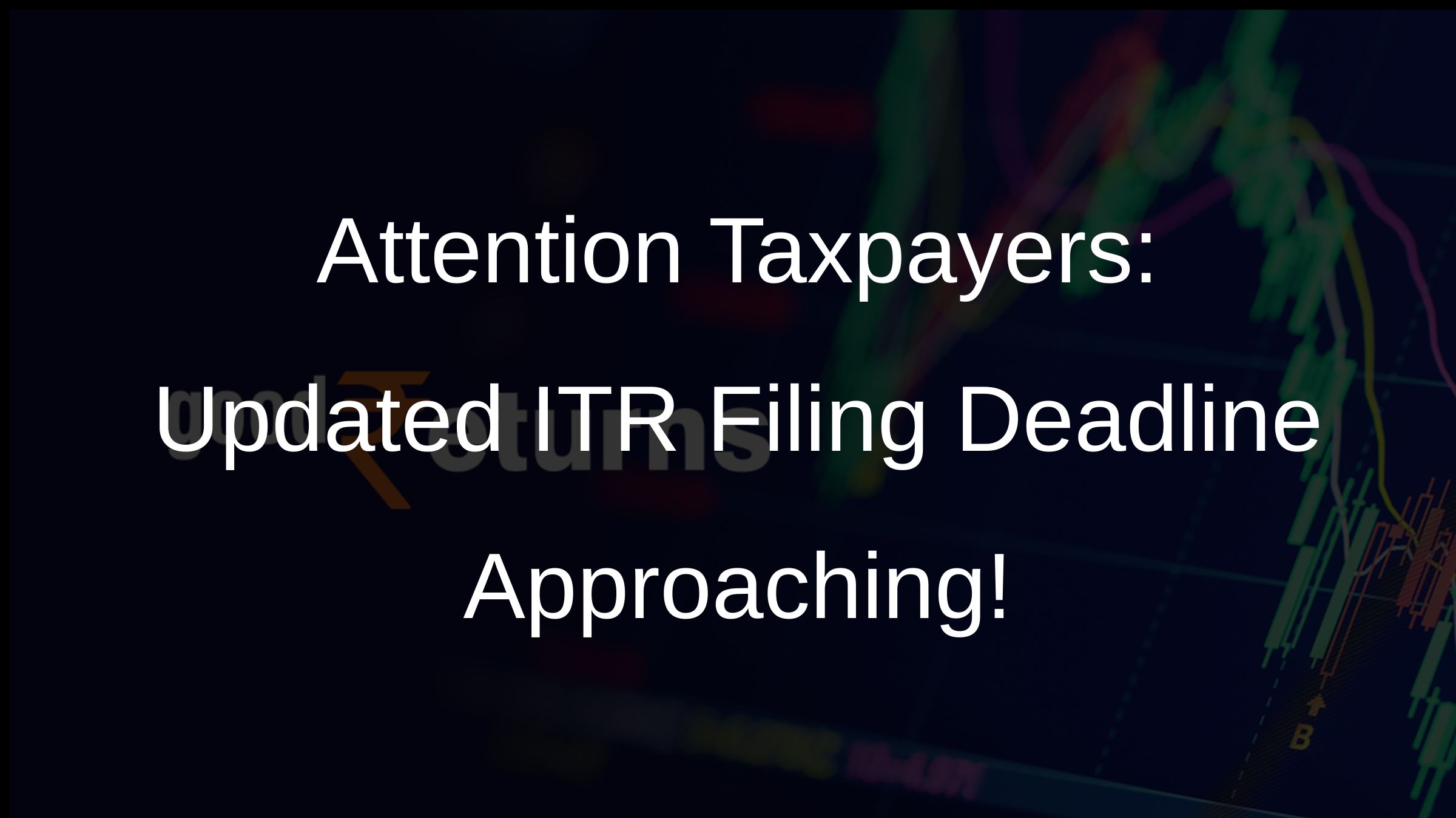 Updated ITR Filing Deadline: Income Tax Departments E-Verification ...