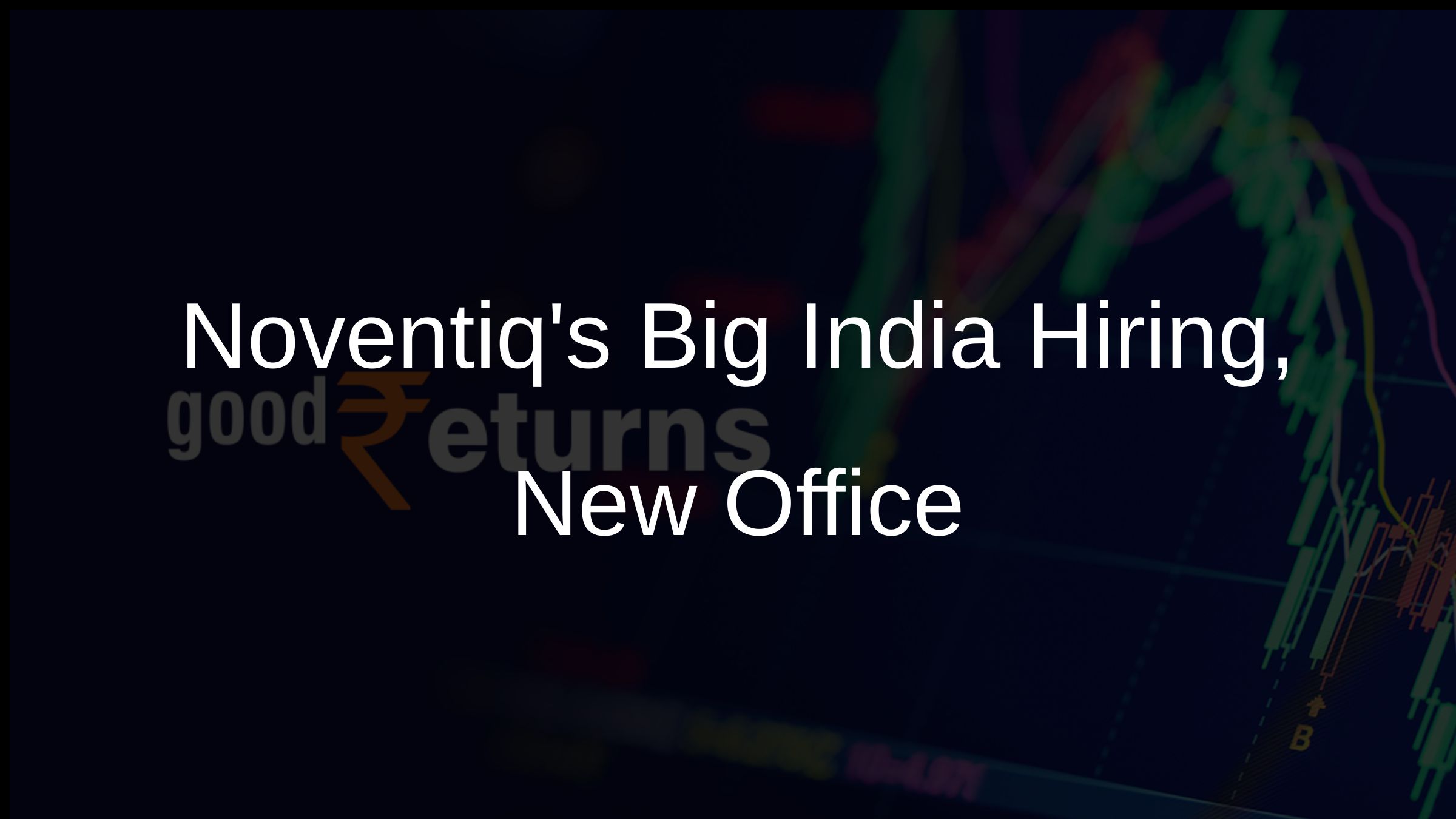 Noventiq to Boost India Team by 500, Opens New Bengaluru Office ...