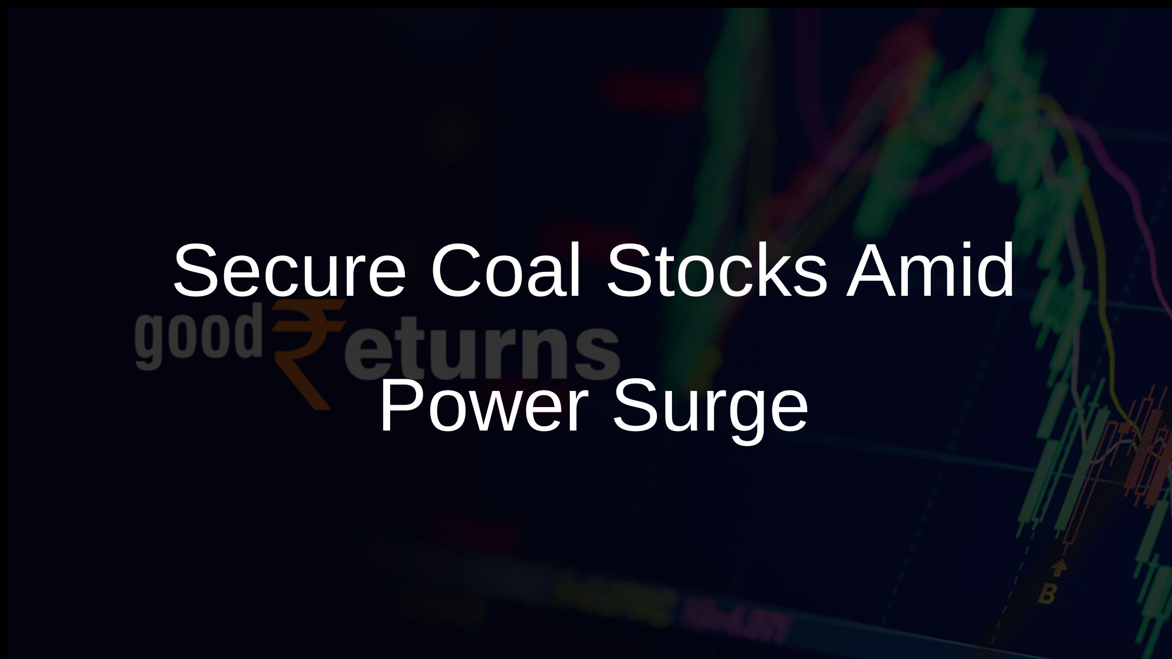 Coal Stocks Sufficient Amid Record Power Demand in Heat Wave - Goodreturns