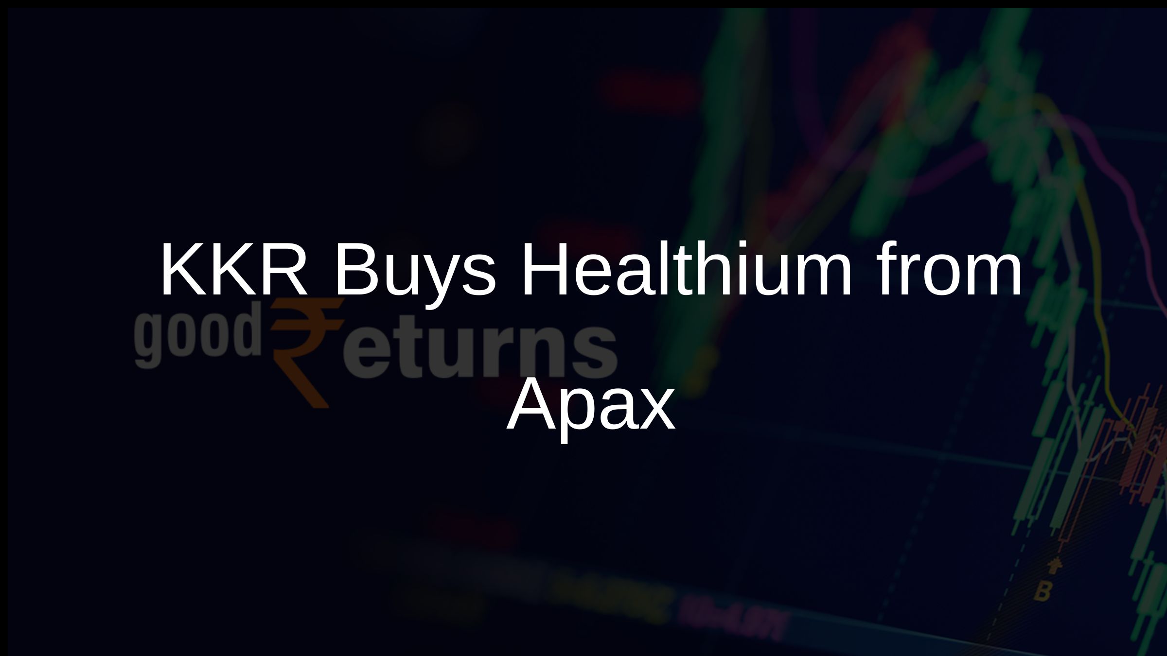 KKR Acquires Healthium Medtech in Multi-Billion Deal from Apax Funds ...