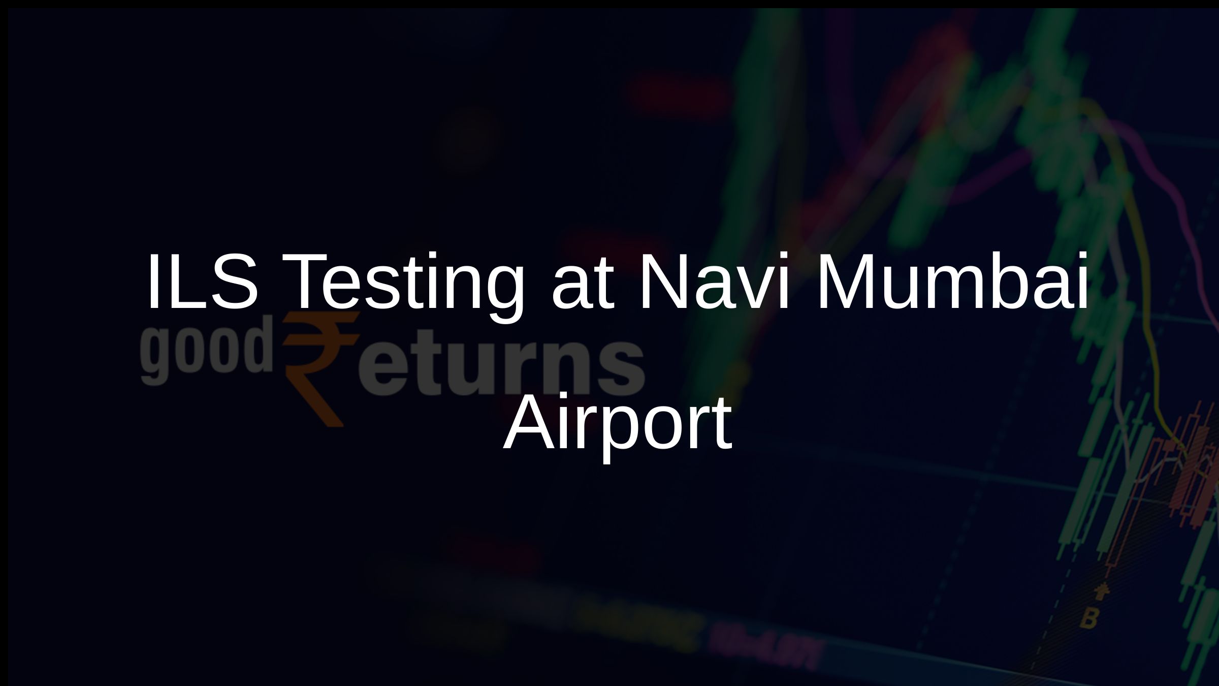 AAI Tests ILS Signals at Navi Mumbai International Airport Ahead of ...