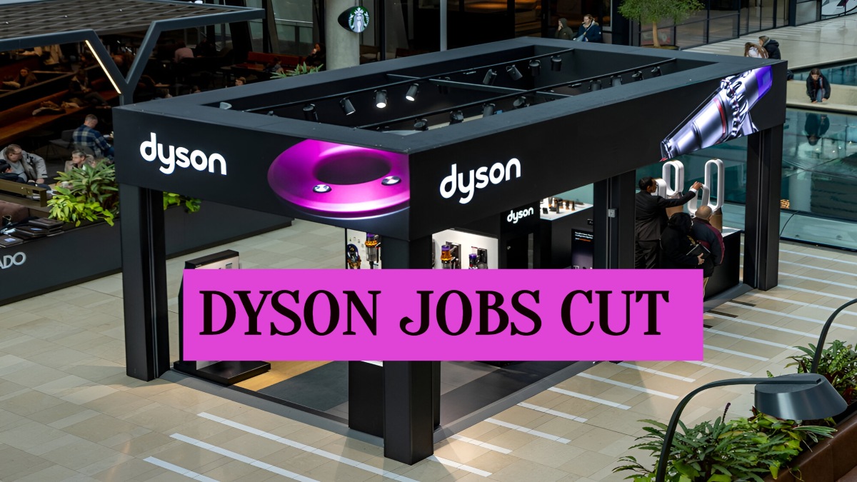 Dyson Layoffs: Electronic Manufacturer Announces To Reduce 1/3rd Jobs ...