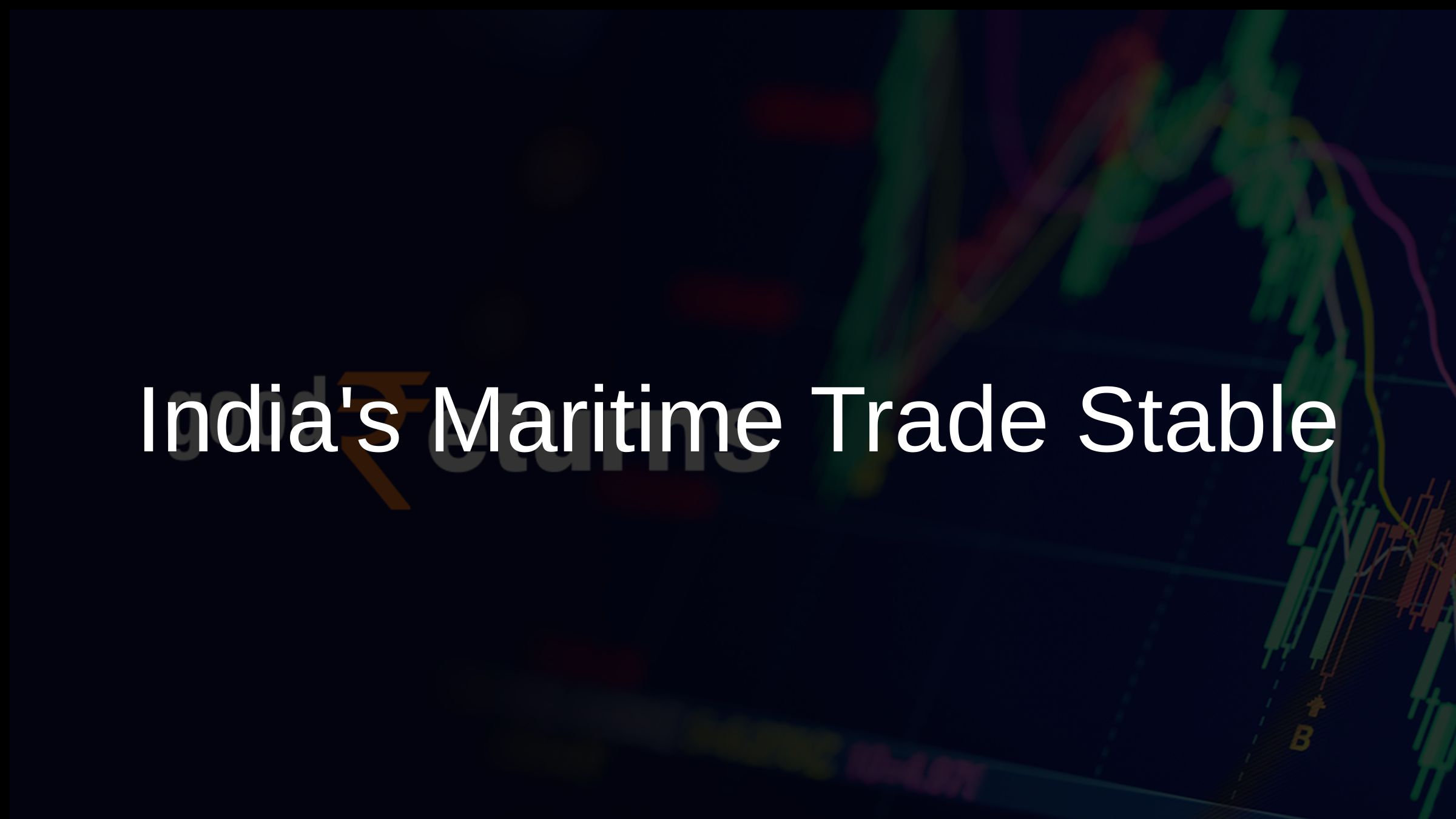 India's Maritime Trade Faces No Container Shortage, Says Sonowal ...