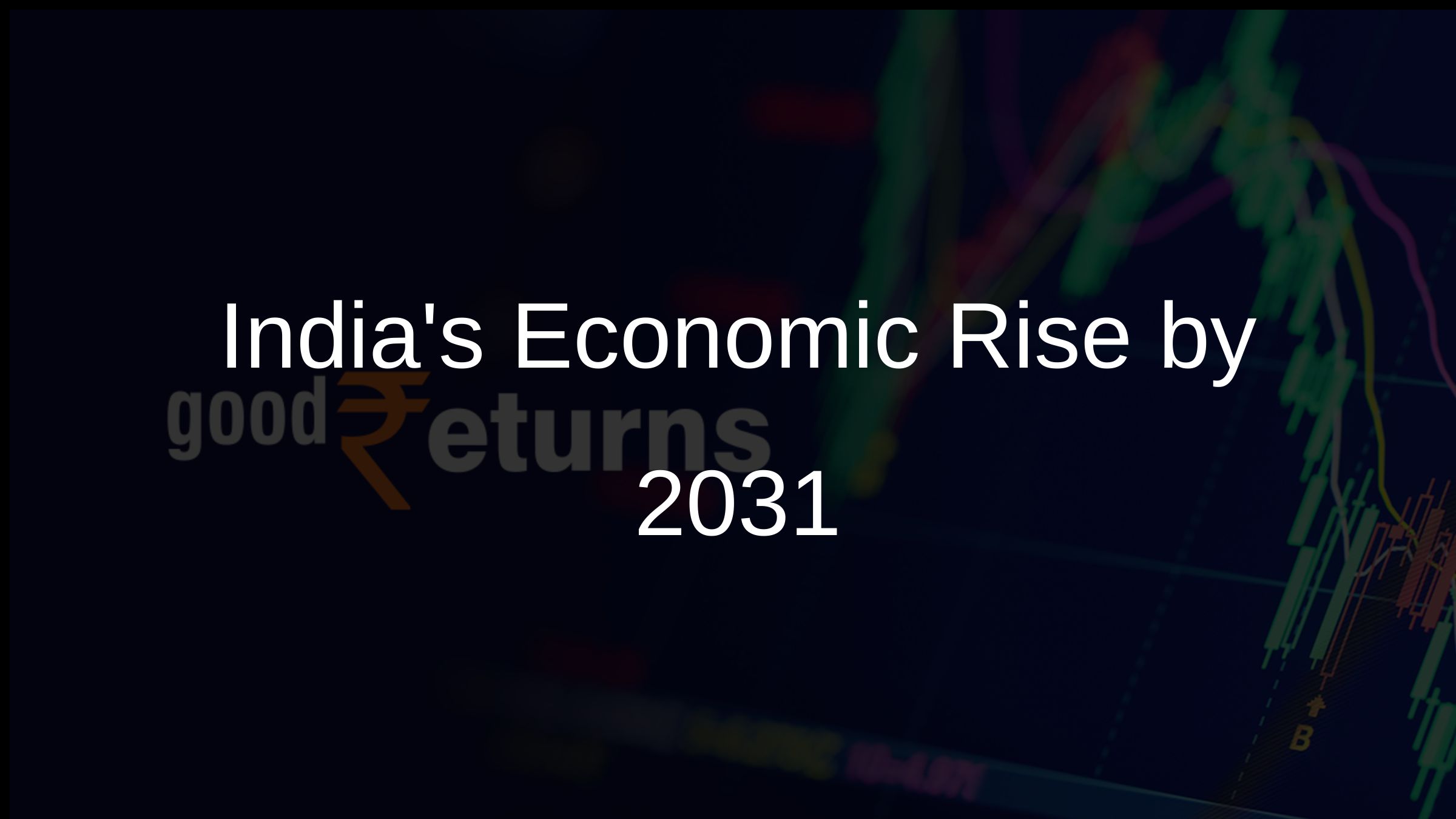 India Could Rank as World's 2nd Largest Economy by 2031, Says RBI ...