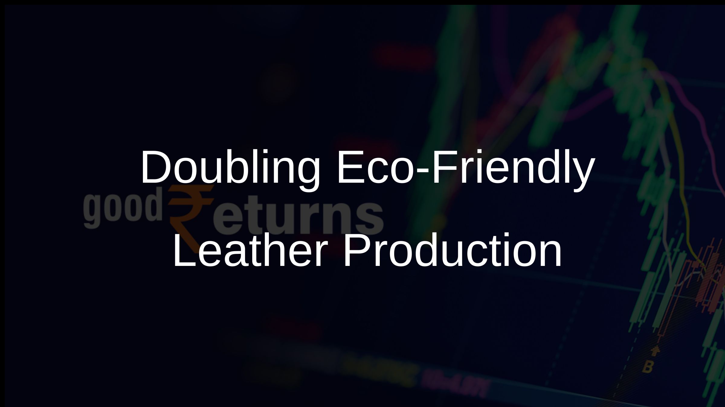Tata International Aims to Double Sustainable Leather Production by ...