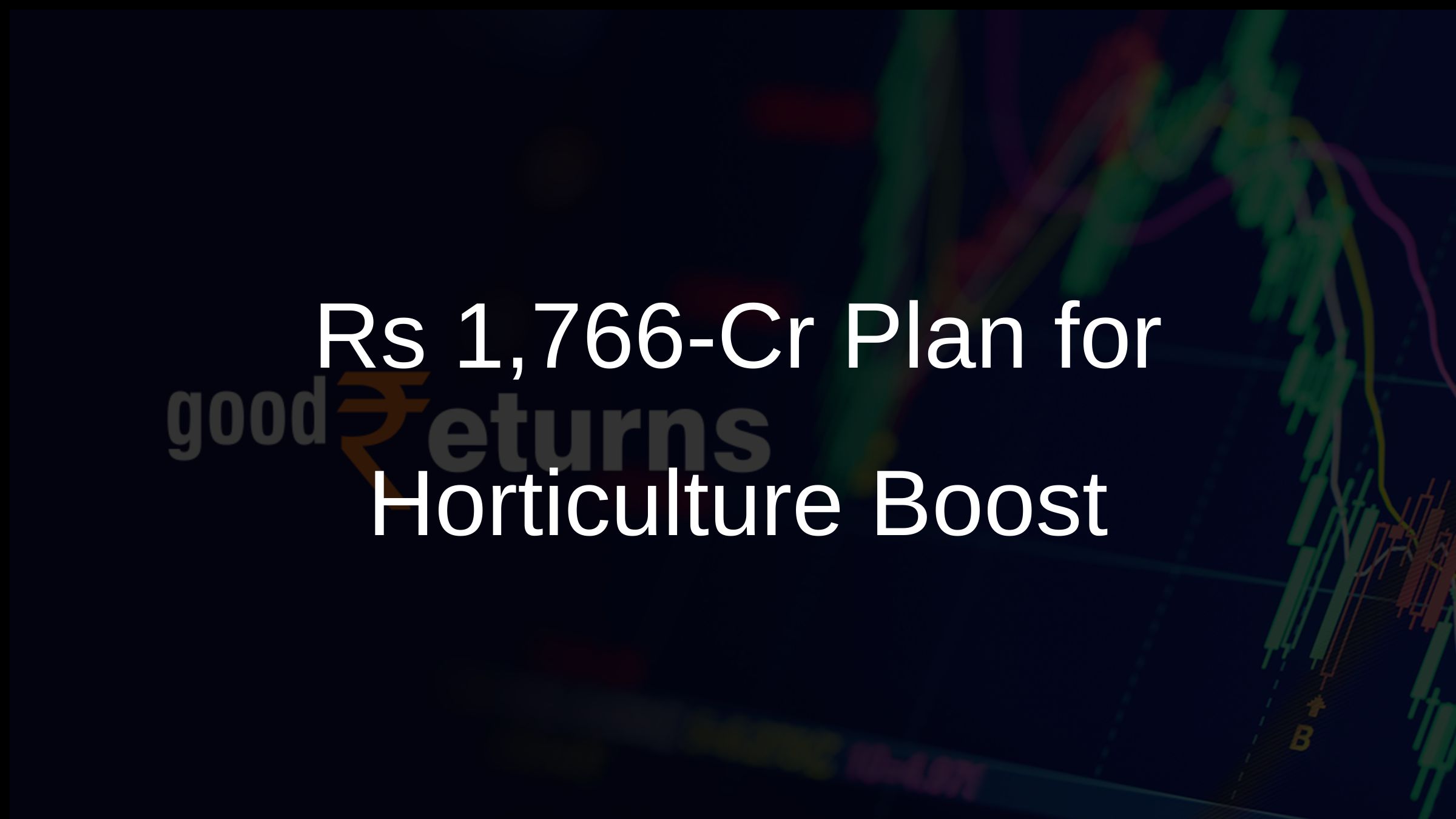 India's Rs 1,766-Cr Clean Plant Programme to Elevate Horticulture ...